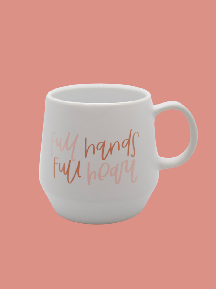 Full Hands Full Heart Mug – Chalkfulloflove
